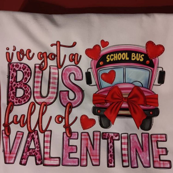 I've Got Bus Full of Valentine Png Sublimation Design Download ...