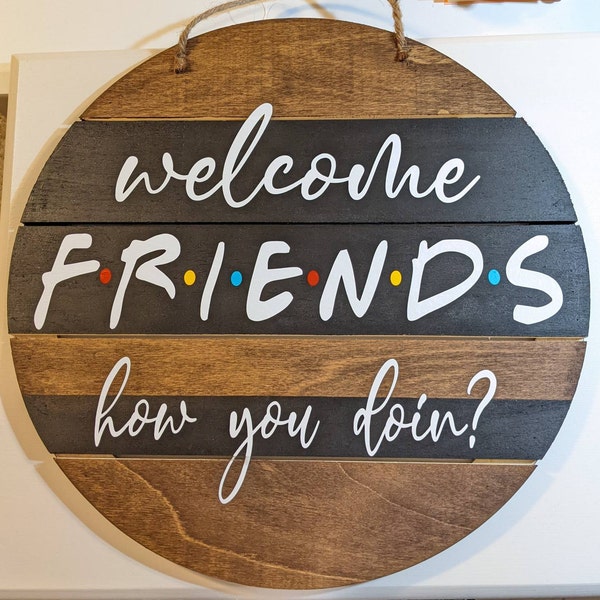 Welcome Friends How You Doin Sign Svg File - Etsy