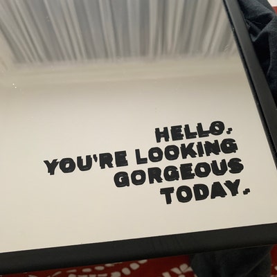Mirror Affirmation Vinyl Decal, Hello. You're Looking Gorgeous Today ...
