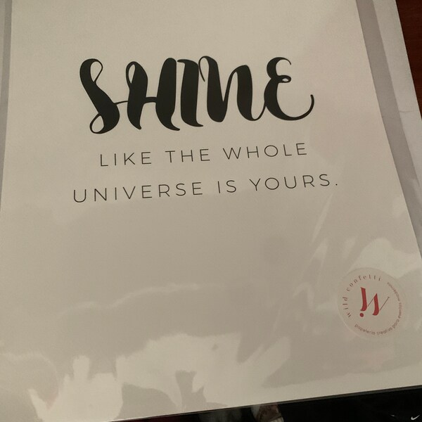 Wall Art Print . Motivational Print . SHINE Like the Whole Universe is ...