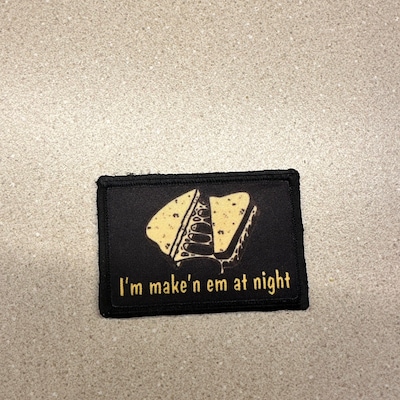 I'm Maken 'em at Night Funny Morale Patch Hook and Loop Patch 2x3 Made ...