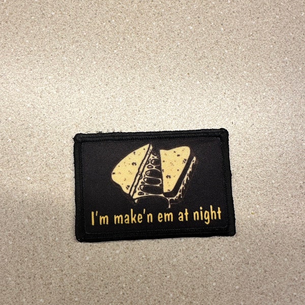 I'm Maken 'em at Night Funny Morale Patch- Hook and Loop Patch 2x3" Made in the USA! - Etsy