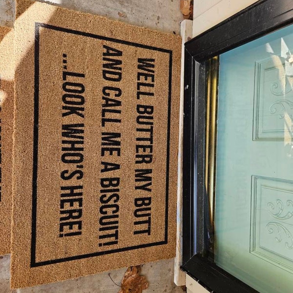 Well Butter My Butt and Call Me a Biscuit Doormat, Look Who's Here ...