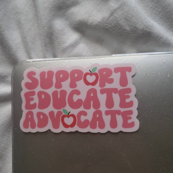 Support Educate Advocate Sticker | Teacher Sticker | Teaching Sticker ...