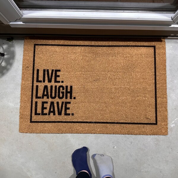 Live Laugh Leave Doormat, Funny Doormats, Funny Door Mats, Go Away ...