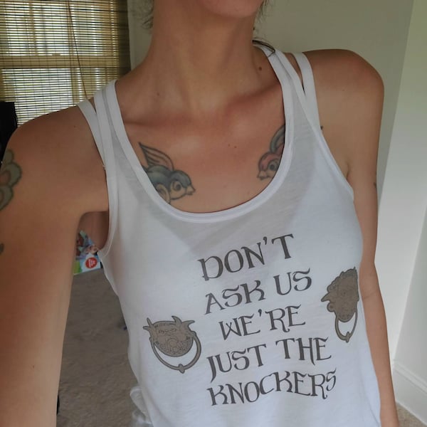Funny Don't Ask Us We're Just the Knockers Bella Flowy Tank Top MFS-026 ...