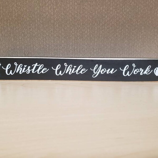 Whistle While You Work Wooden Sign - Etsy