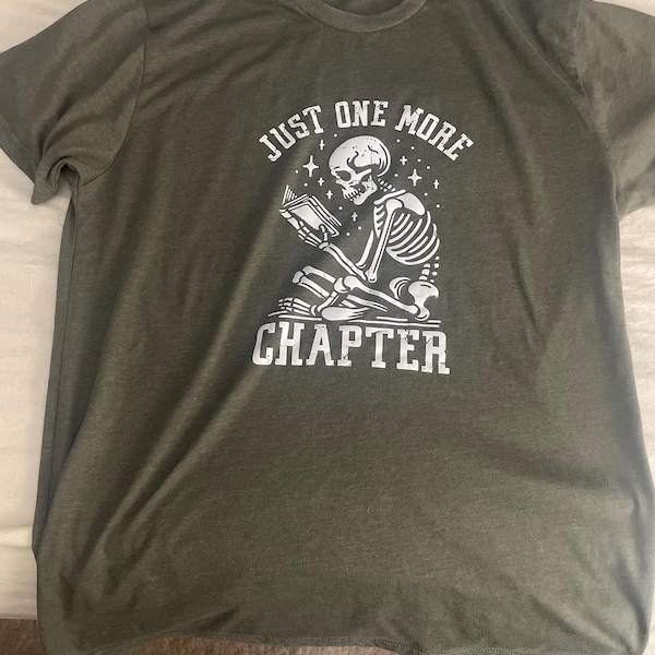 Just One More Chapter T-shirt, Bookworm Skeleton Reading Shirt, Funny ...