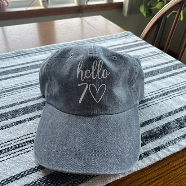 Hello 70 Heart Pigment Dyed Unstructured Baseball Cap, 70th Birthday ...
