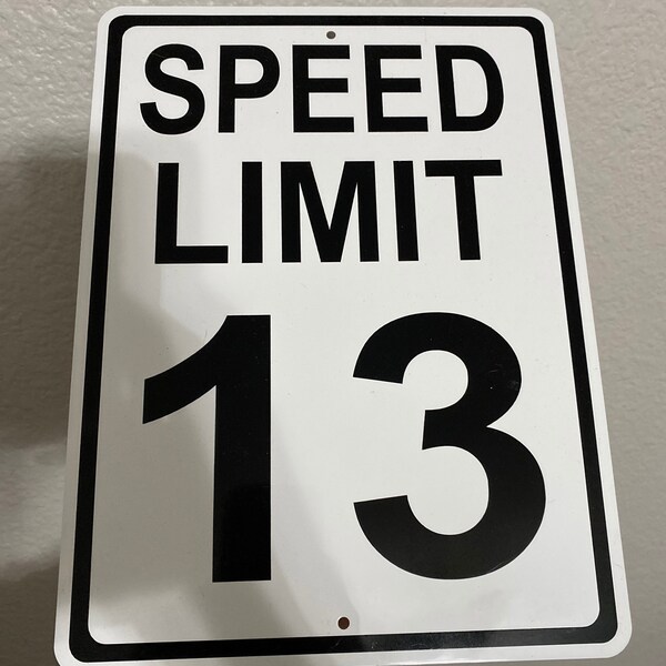 Speed Limit 13 Metal Street Traffic Sign NEW 13MPH 13th Birthday Party ...
