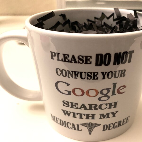 Doctors Mug, Please Do Not Confuse Your Google Search With My Medical ...