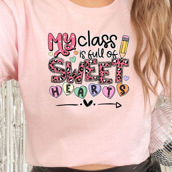 My Class is Full of Sweet Hearts Teacher Valentine's Day Png, Funny ...