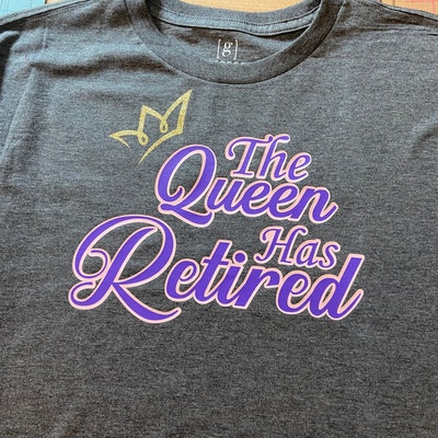 Retired Svg, the Queen Has Retired Svg, Retirement Saying Svg ...