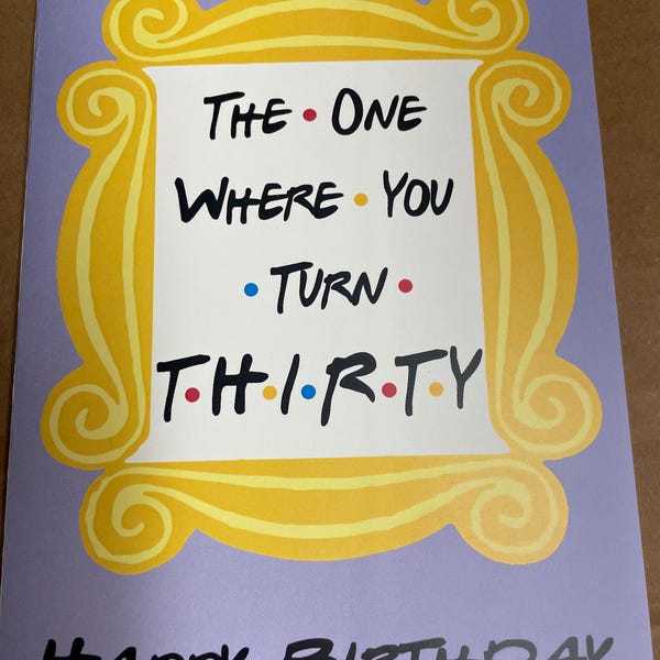 Friends 30th Birthday Card, Happy 30 Birthday Card, the One Where You ...