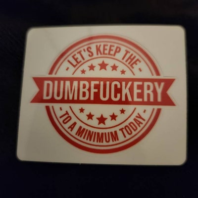 Dumbfckery Sticker, Funny Sticker, Meme Sticker, Sarcastic Sticker ...