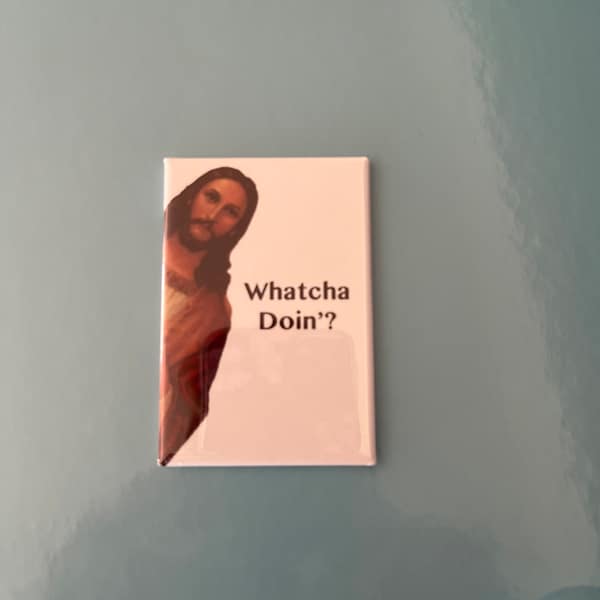 Jesus "whatcha Doin'?" Refrigerator Magnet - Etsy