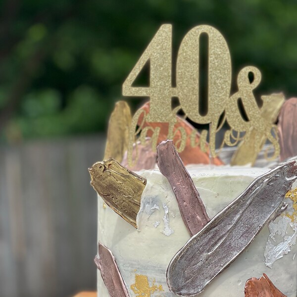 40 & Fabulous Cake Topper, 40th Birthday Cake Topper, Milestone ...