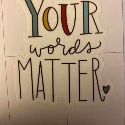 Your Words Matter Vinyl Sticker Kindness Inspirational - Etsy