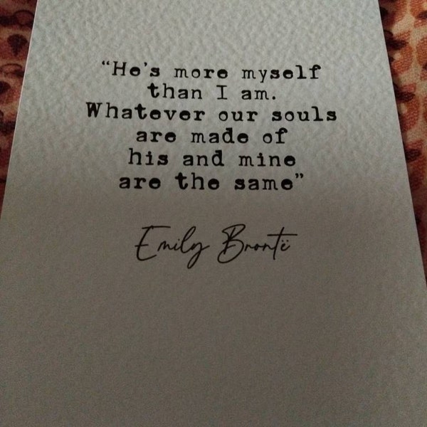 Emily Bronte Romantic Quote Print Whatever Our Souls Are Made of His ...