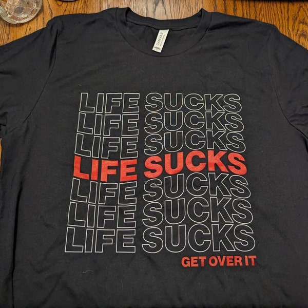 Life Sucks and so Do You T-shirt | Grocery Bag Shirt | Graphic Tees ...