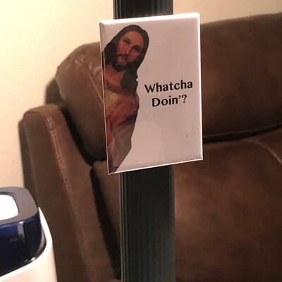 Jesus whatcha Doin' Refrigerator Magnet - Etsy