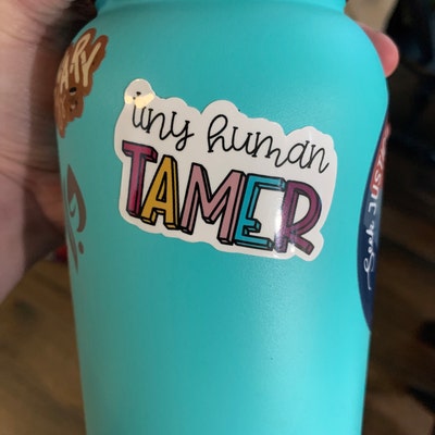 Tiny Human Tamer Stickers for Hydroflask, Funny Mom Sticker, Laptop ...