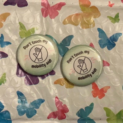 Dont Touch My Mobility Aid Button Pin Disability Button - Etsy