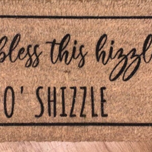 Bless This Hizzle Fo'shizzle, Funny Doormat, Funny Welcome Mat, Funny ...