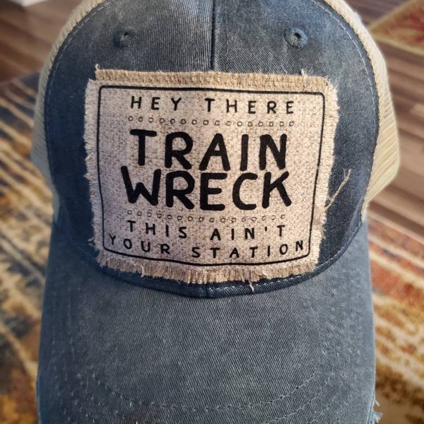 Hey There Train Wreck Distressed Trucker Hat | Patch Cap - Etsy