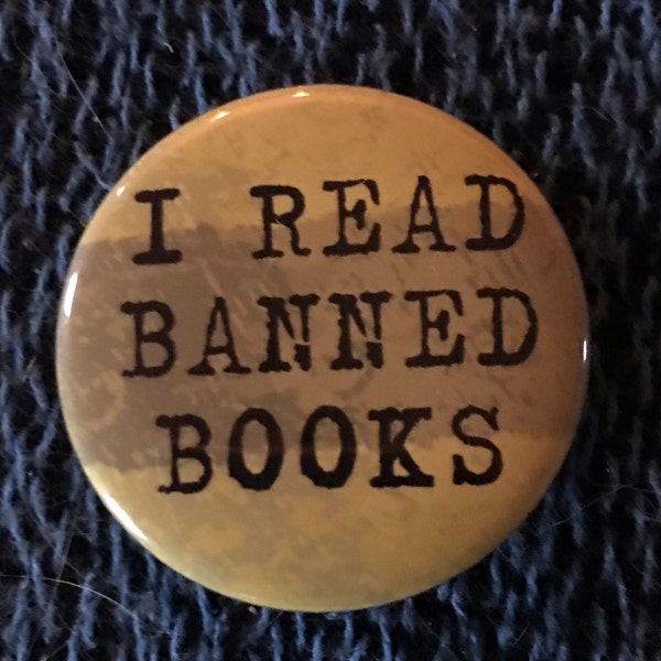 I Read Banned Books - Button Pinback Badge 1 1/2 Inch 1.5 - Flatback ...