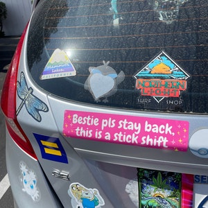 Bestie Pls Stay Back This is A Stick Shift Silly Stick Shift Bumper ...