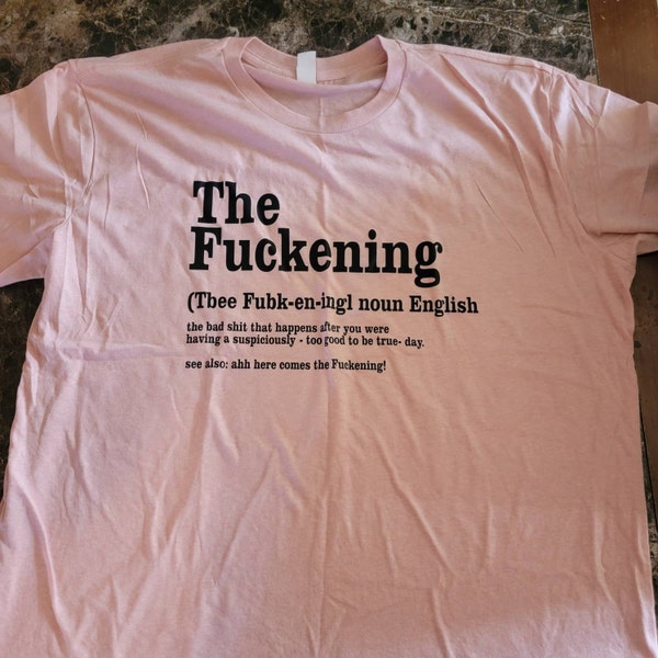 The Fuckening T-shirt, Humor Shirt, Funny Party Shirt, Sarcastic Saying ...