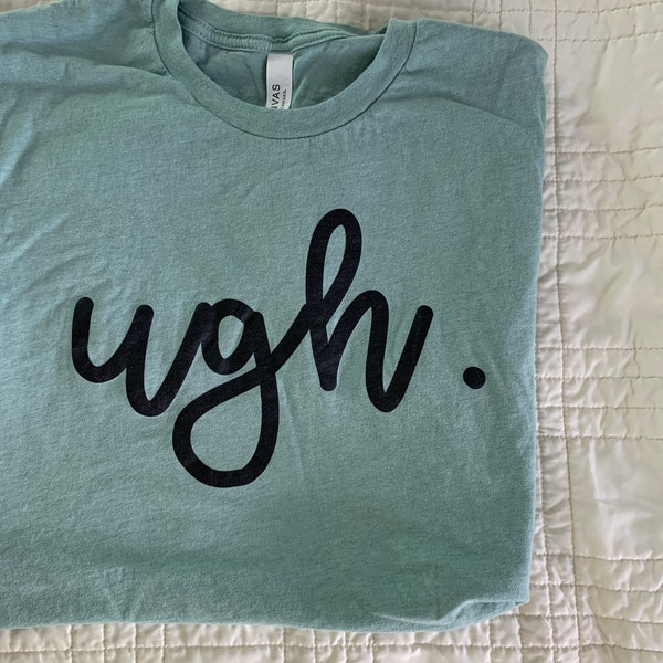Ugh Shirt // Gift for Mom // Mom Shirt // Motherhood Shirt // Mother's ...