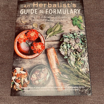 An Herbalist's Guide to Formulary Book Creating Effective Herbal ...