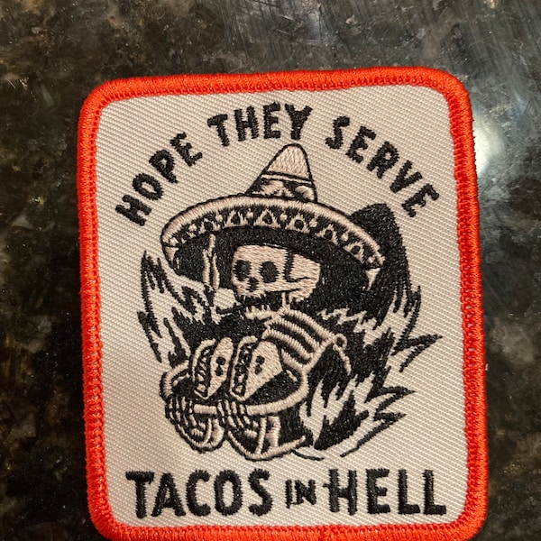 Hope They Serve Tacos in Hell Embroidered Patch | Iron on Patch | Patches | Food Patch | Taco ...