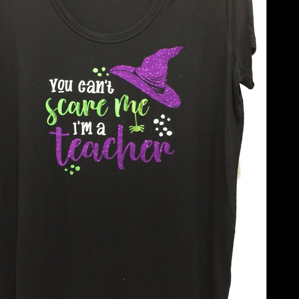 Halloween Svg for Teachers, You Can't Scare Me, I'm a Teacher ...