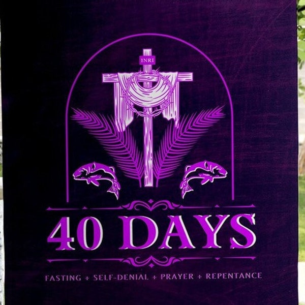 LENT the 40 Days of Fasting, Self-denial, Prayer and Repentance ...
