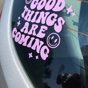 Good Things Are Coming Vinyl Decal Car Window Decal Sticker, Laptop ...