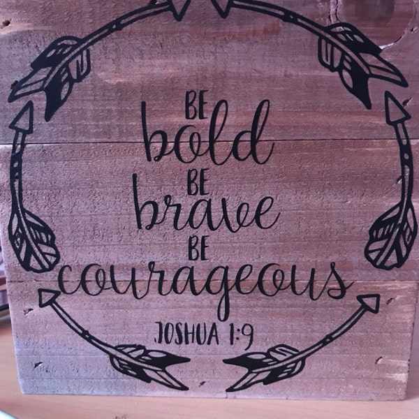Be Bold, Be Brave, Be Courageous- Joshua 1:9 - SVG - Cut File ...