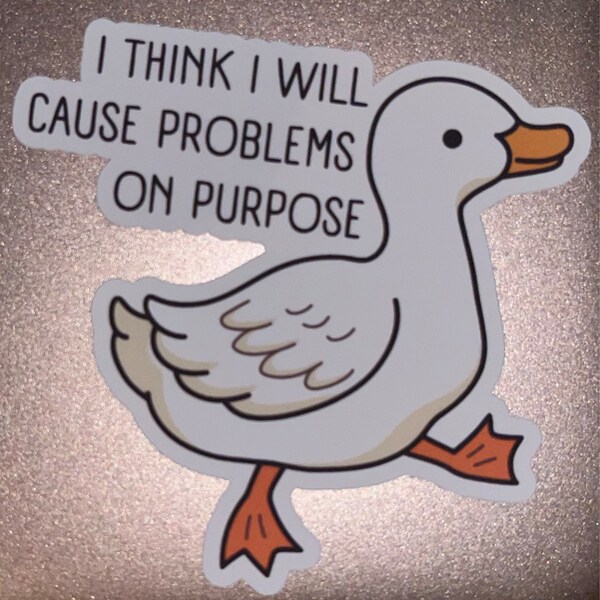 I Think I Will Cause Problems on Purpose Sticker, Waterproof Sticker ...