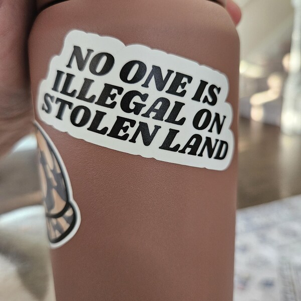 No One is Illegal on Stolen Land Sticker Racism Sticker Land Back ...
