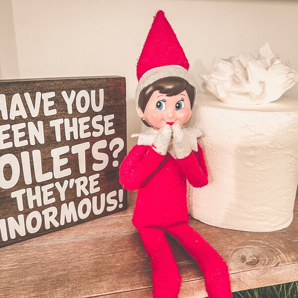 Have You Seen These Toilets They’re Ginormous - Christmas Elf Wood Sign ...