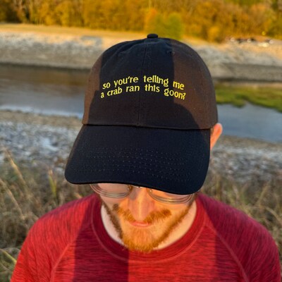 So You're Telling Me A Crab Ran This Goon Hat Crab Rangoon Hat Crab ...