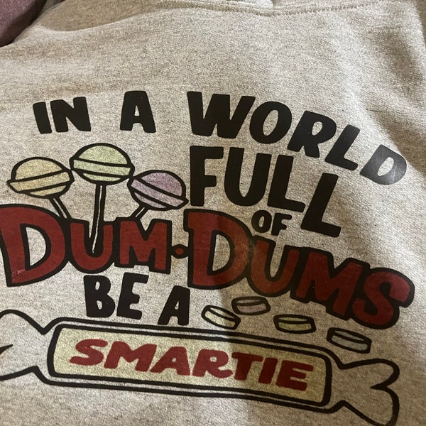 In A World Full of Dum Dum's Be A Smartie Svg/ Layered Digital ...
