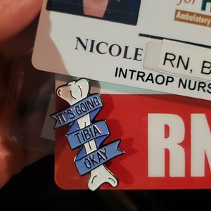 It's Going Tibia Okay Enamel Pin Medical Gift Gift for Doctor Gift for ...