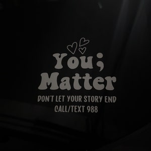You Matter, Mental Health Decal, 988 Decal, 988 Suicide and Crisis ...