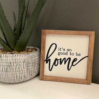 It's so Good to Be Home Wooden Sign / Mini Sign / Tiered Tray Sign ...
