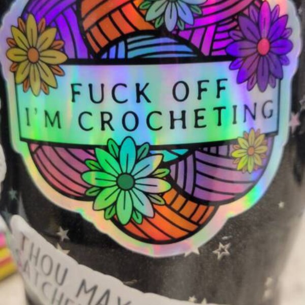 Funny Crochet Vinyl Holographic Sticker, Crocheter Joke Gift, Crochet ...