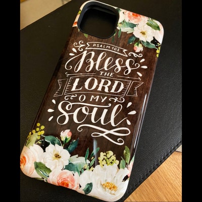 Psalm 103 Phone Case Bless the Lord O My Soul Bible Verse iPhone Case ...