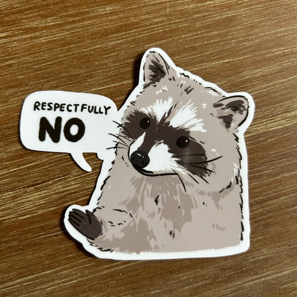 Raccoon Respectfully No | Sarcasm Funny Raccoon Sticker | Gifts Under ...